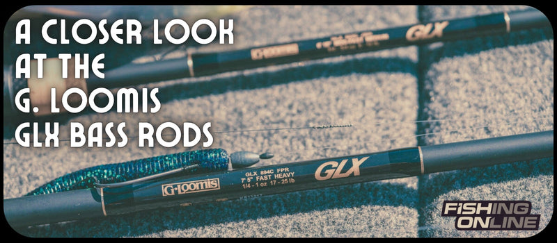 A Closer Look At The G. Loomis GLX BASS Rods – Fishing Online